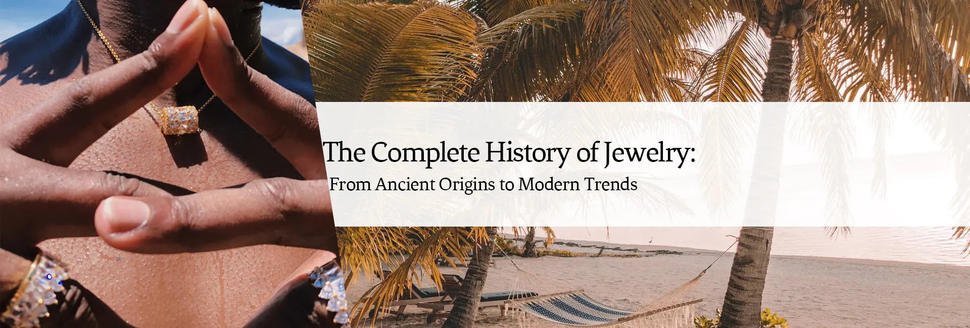 The Complete History of Jewelry: From Ancient Origins to Modern Trends ...